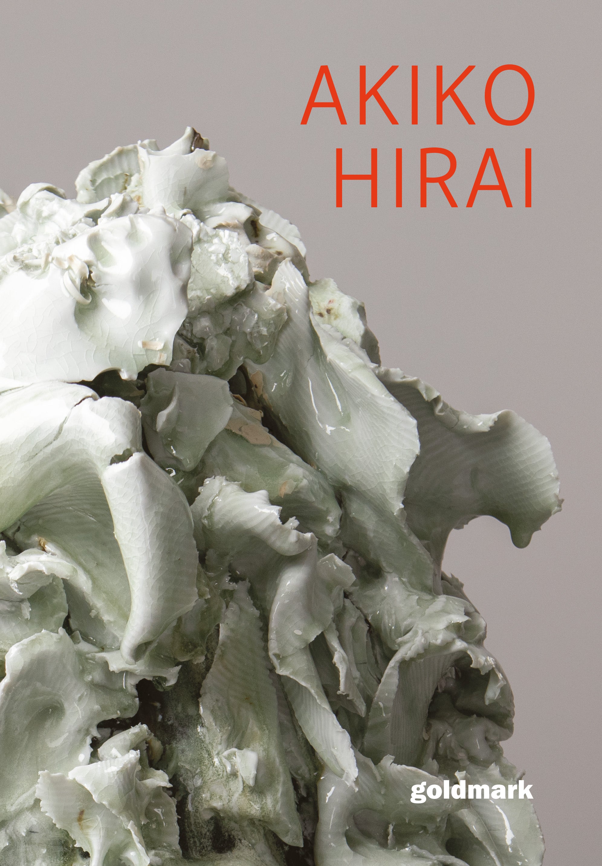 Akiko Hirai Ceramics Exhibition Catalogue 2023 Still Unfolding – Goldmark